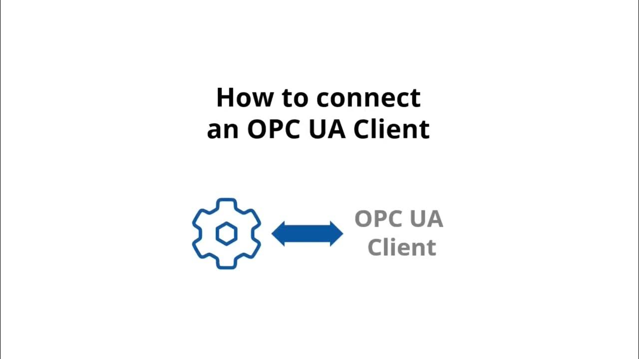 How to Connect an OPC UA Client - YouTube