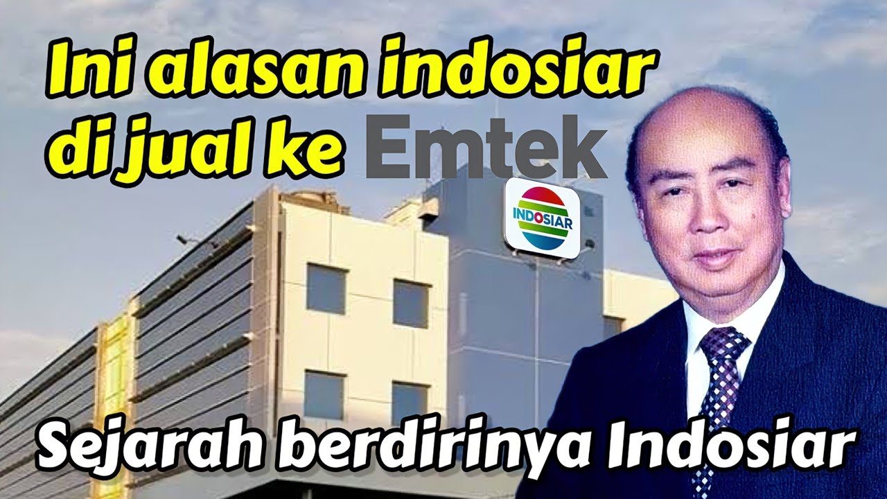 ALASAN INDOSIAR DI JUAL KE EMTEK GRUP • sejarah berdirinya televisi ...