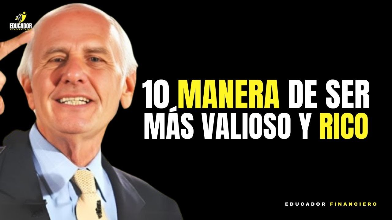 10 maneras de ser más valioso y rico | Jim Rohn - YouTube