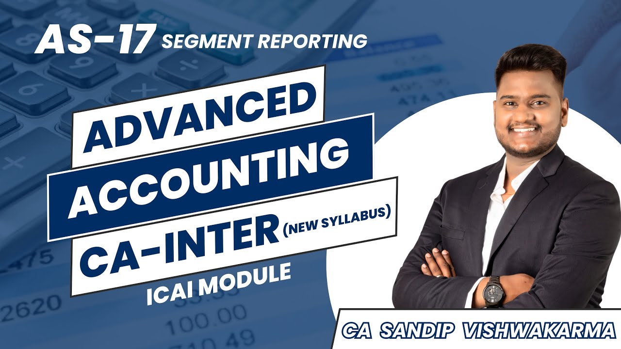 AS 17 - Segment Reporting | Ca Inter - Advanced Accounting | CA Sandip Vishwakarma - YouTube