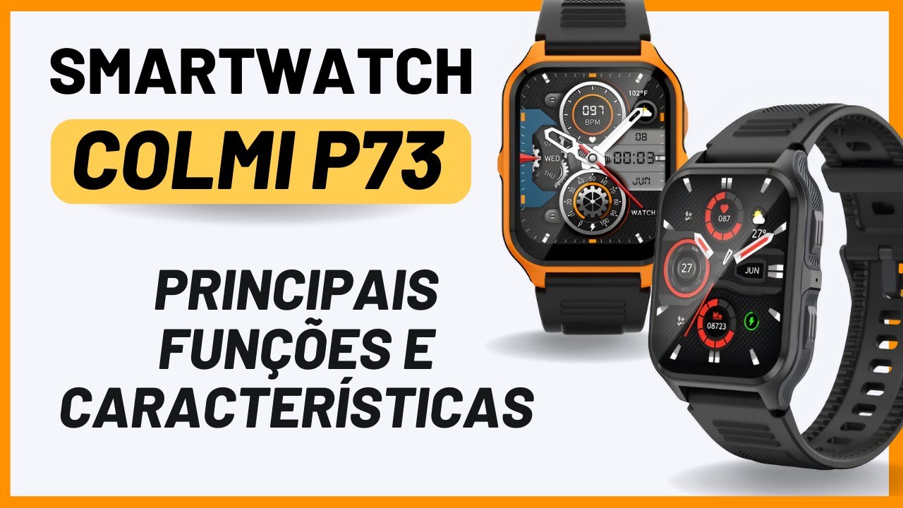 COLMI P73 REVIEW - SMARTWATCH RESISTENTE COM ÓTIMO CUSTO-BENEFÍCIO ...