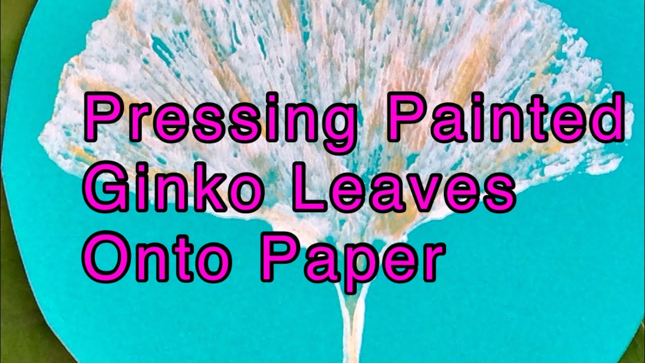Pressing Painted Ginko Leaves Onto Paper - For Pine Needle Basket ...