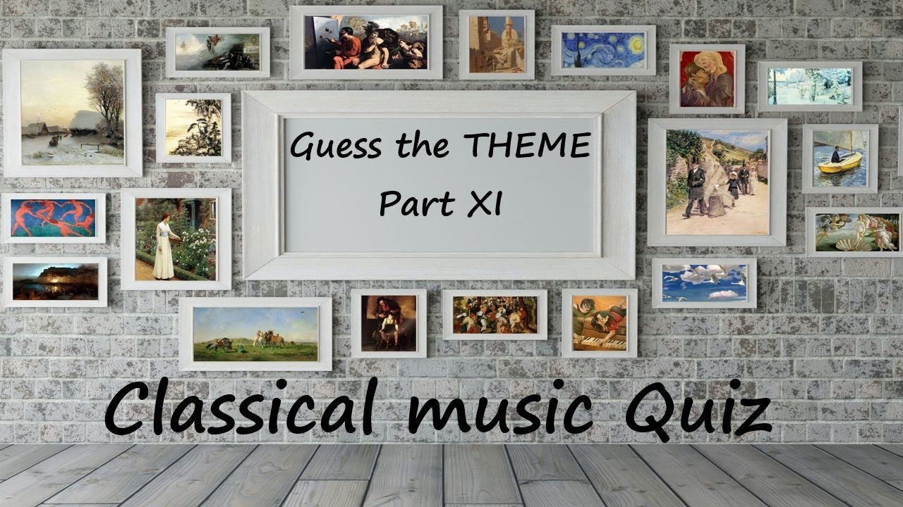 Guess the THEME Part XI (MEDIUM) Classical Music Quiz - YouTube
