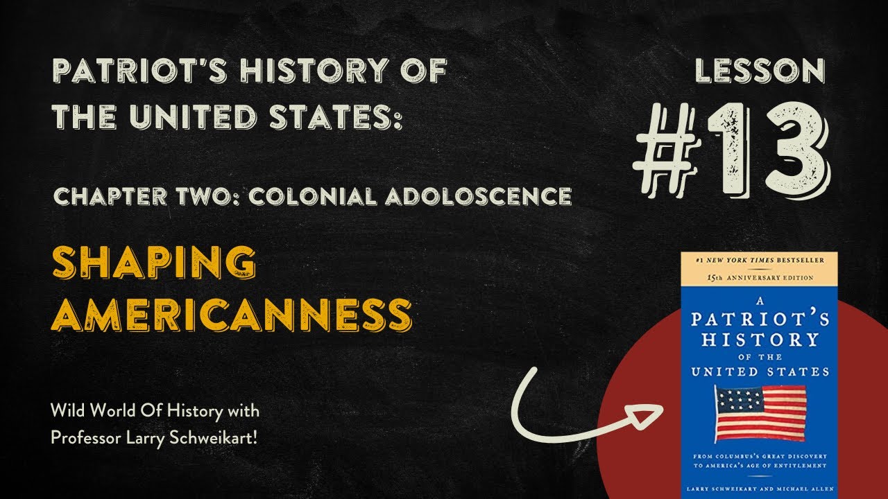 Patriot's History, Colonial Adolescence, Shaping Americanness, Lesson ...