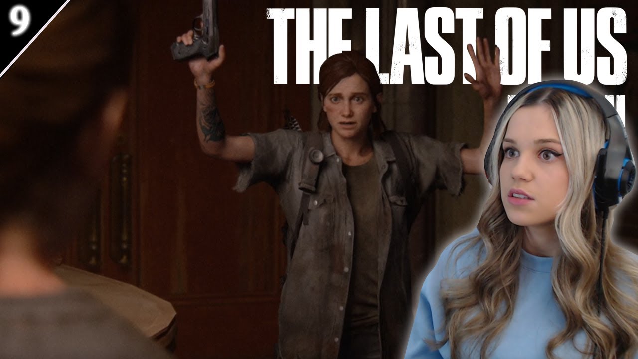 THIS CHANGED EVERYTHING... | The Last of Us 2 - Part 9 - YouTube