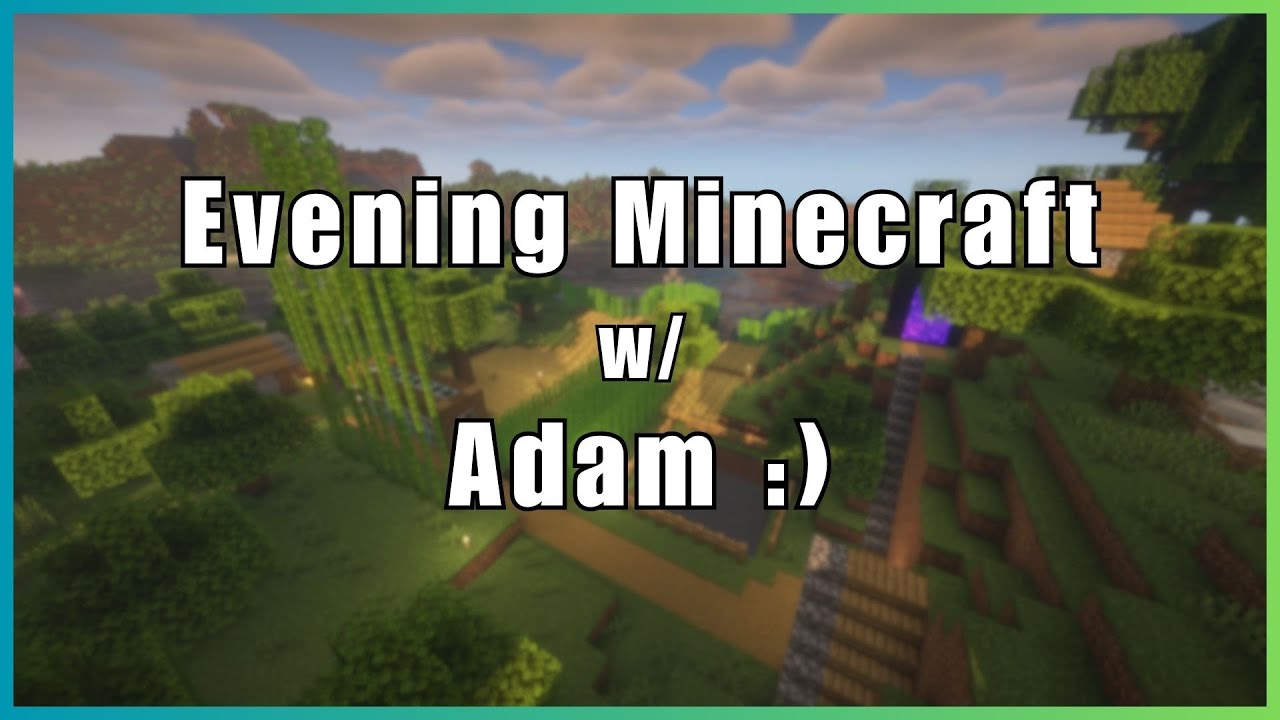 Evening SMP Minecraft W/Adam :) - YouTube