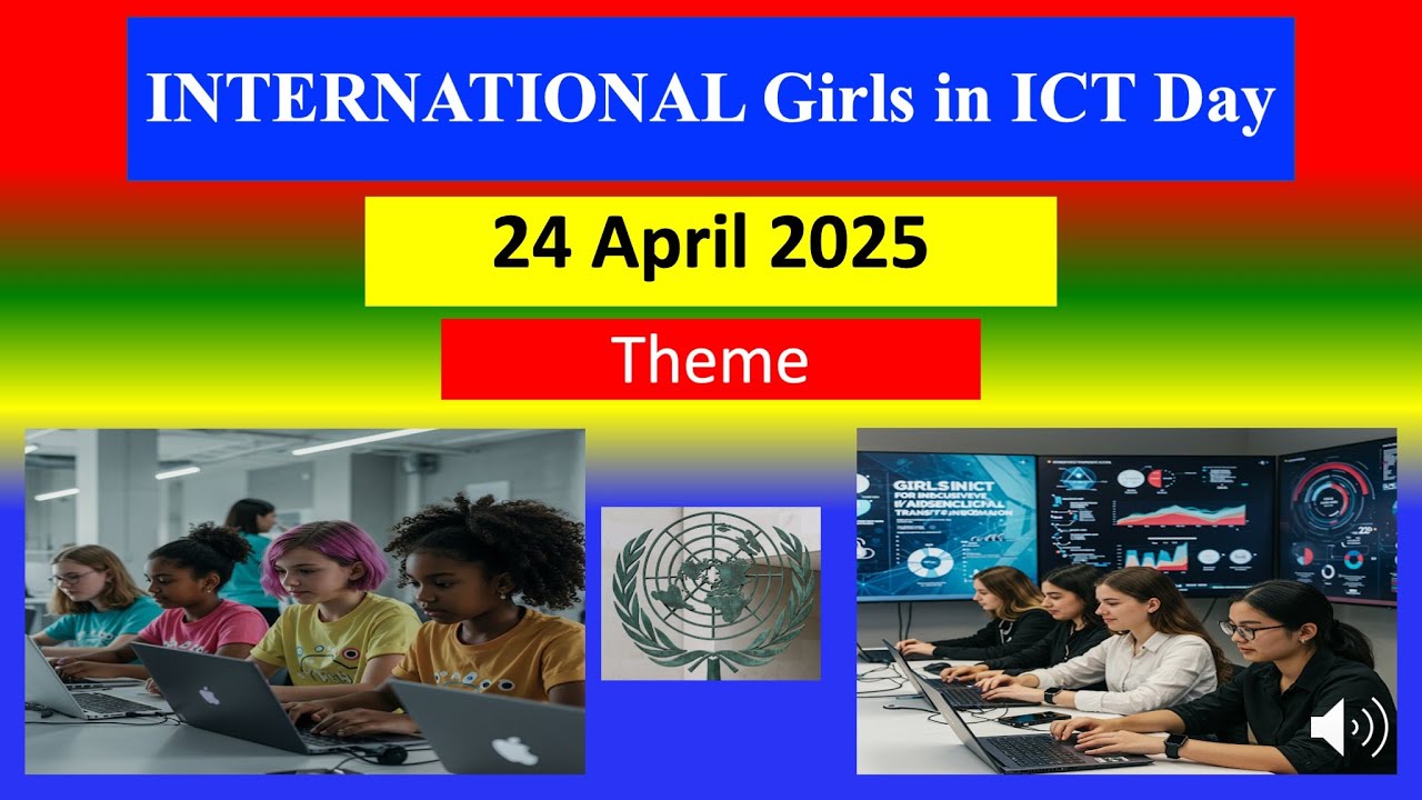 INTERNATIONAL Girls in ICT Day - 24 April 2025 - Theme - YouTube