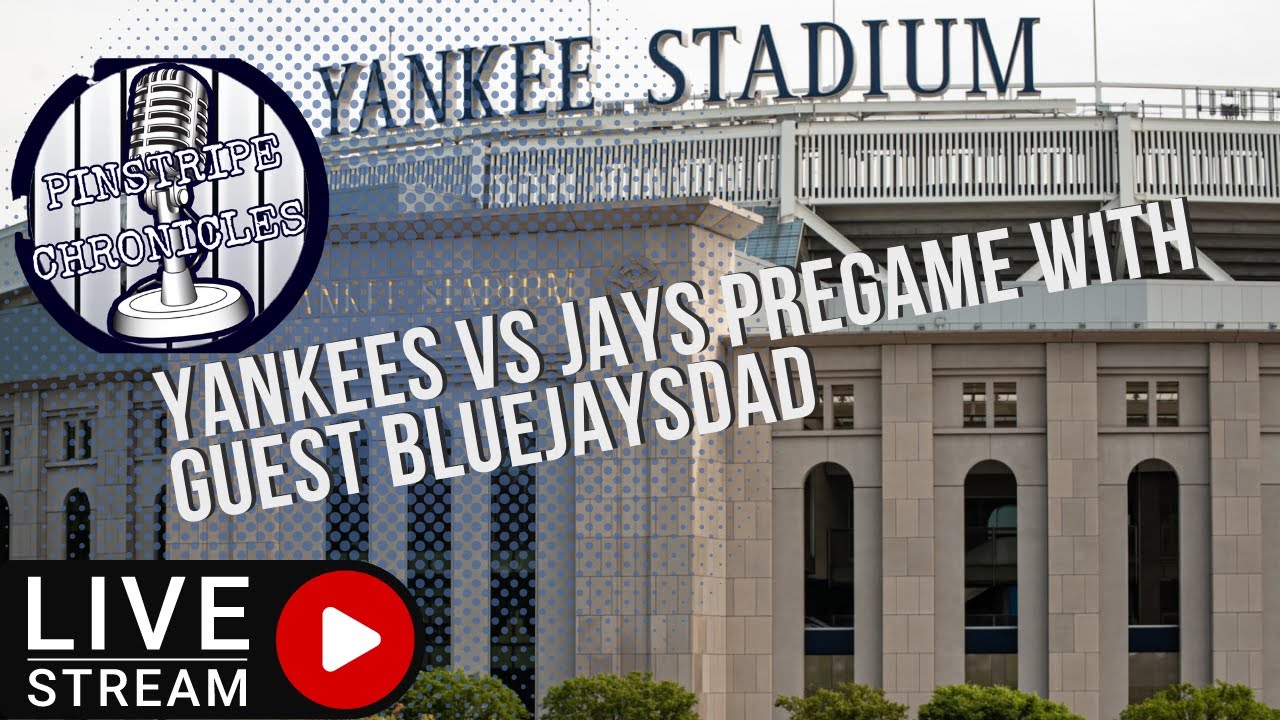 Yankees vs Jays Pregame W/ Guest BlueJaysDad - YouTube