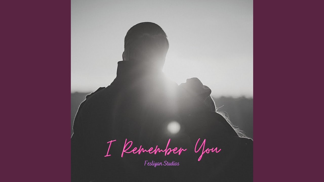 I Remember You - YouTube