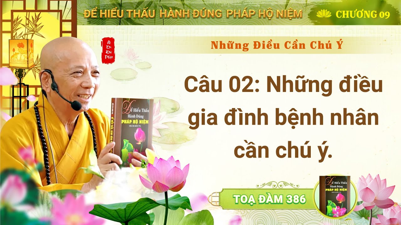 TOẠ ĐÀM 386 - ĐỂ HIỂU THẤU HÀNH ĐÚNG PHÁP HỘ NIỆM - THẦY THÍCH TỊNH HẢI ...