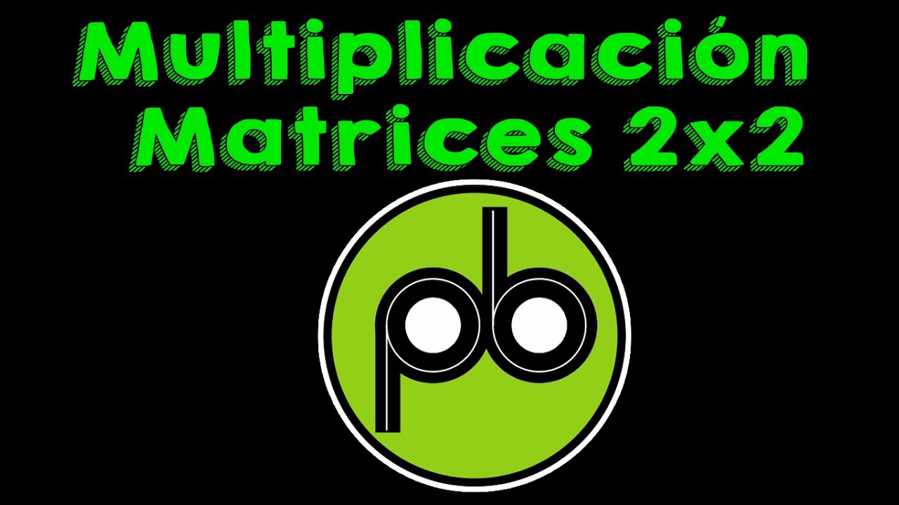 MULTIPLICACIÓN DE MATRICES 2X2 - YouTube
