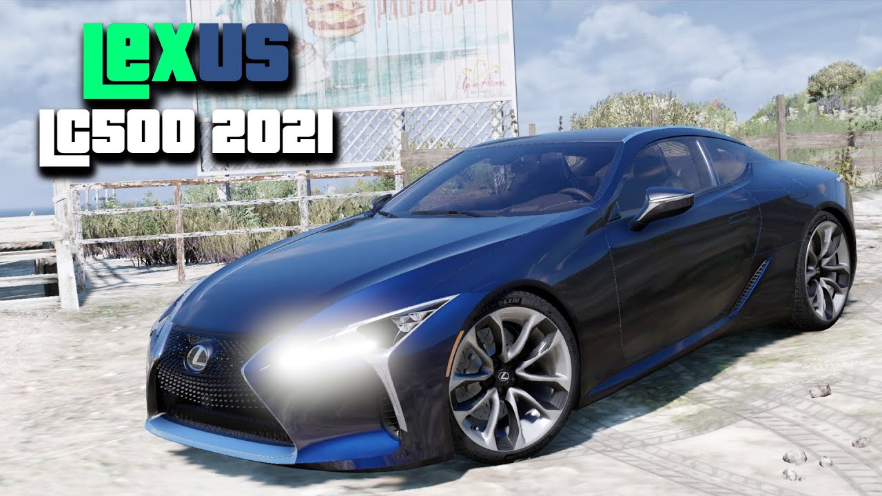 Lexus LC500 2021 - GTA V Real Life Car Mod - YouTube