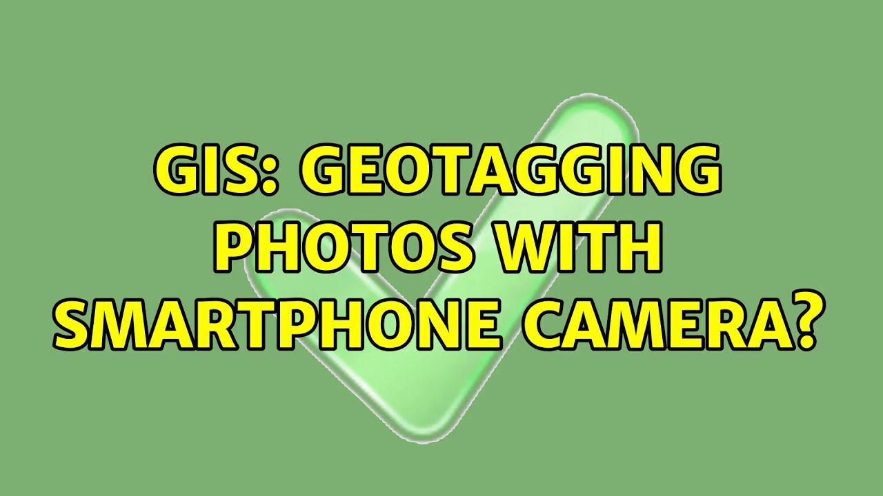 GIS: Geotagging photos with smartphone camera? (4 Solutions!!) - YouTube