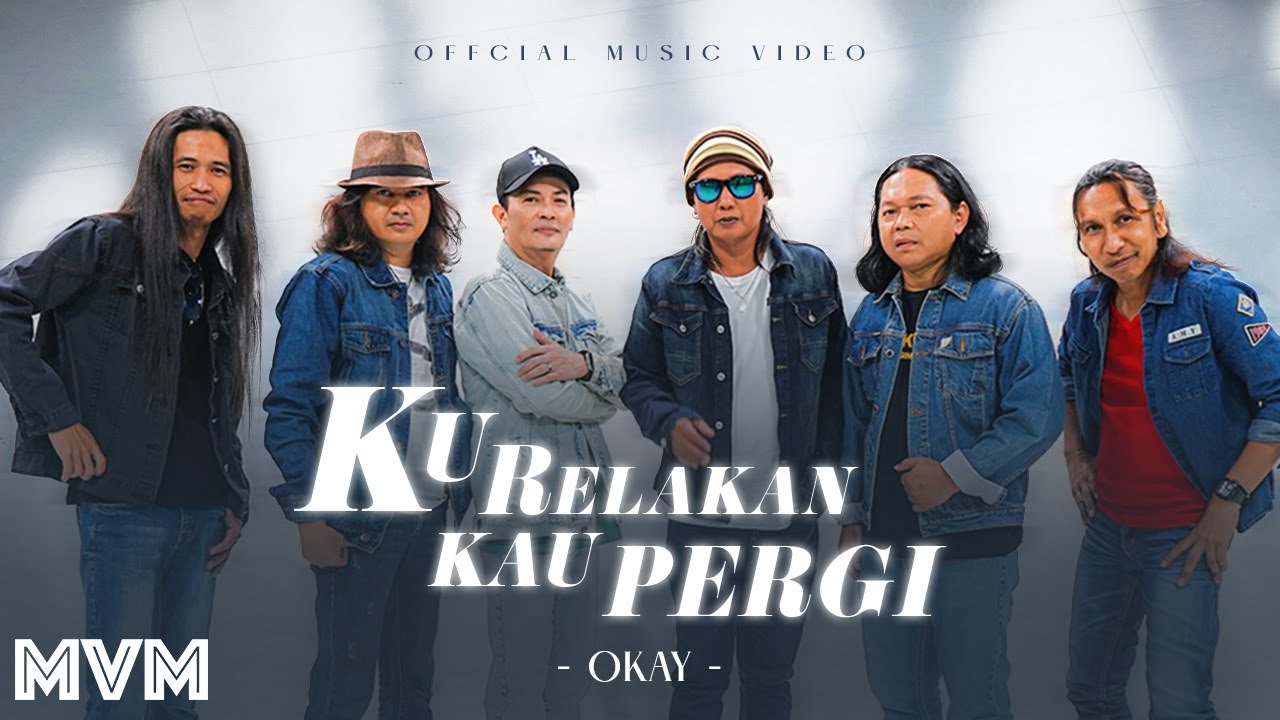 OKAY - Kurelakan Kau Pergi (Official Music Video) - YouTube