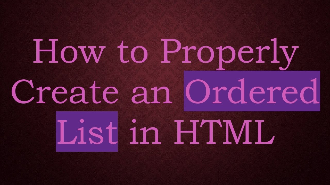 How to Properly Create an Ordered List in HTML - YouTube