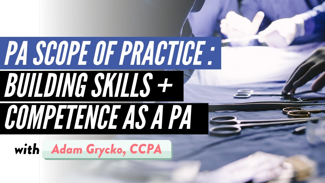 PA Scope of Practice + Building PA Competency - YouTube
