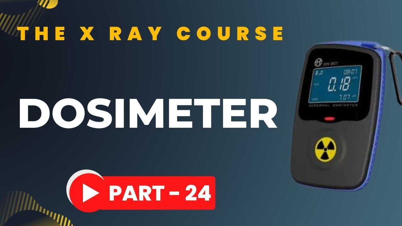 Dosimeter | Part - 24 | The X-Ray Course | Doctor Inside Academy - YouTube