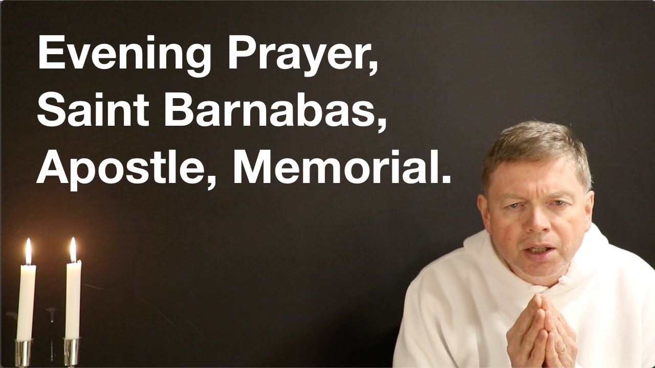 Evening Prayer, Saint Barnabas, Apostle, Memorial. - YouTube