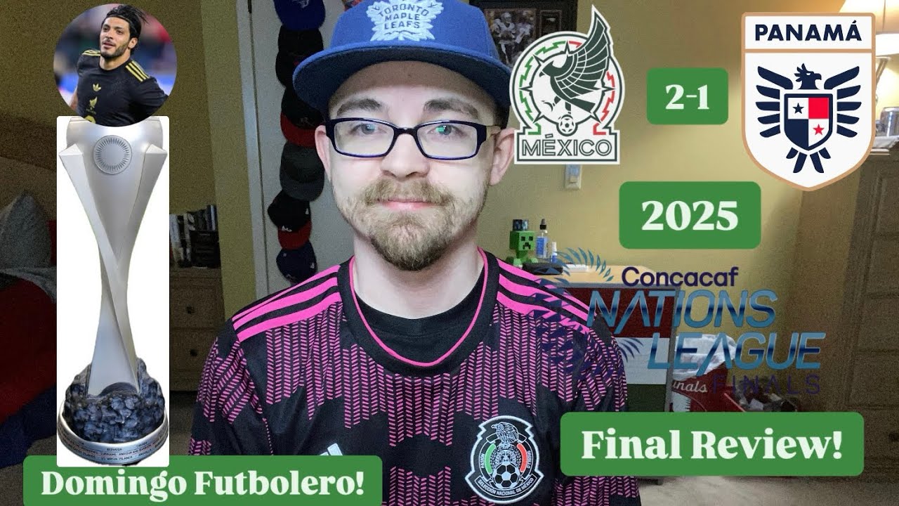 RSR7: Mexico 2-1 Panama 2025 CONCACAF Nations League Final Review ...