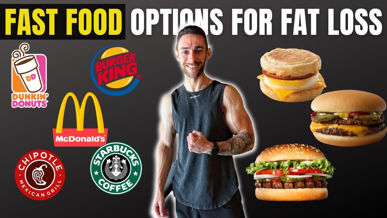 Fast Food options for Fat Loss (High Protein + Lower Calories) - YouTube