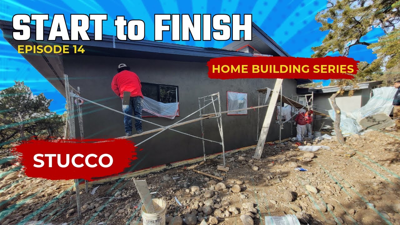 START to FINISH Home Building Series | Stucco and Drywall Finishing ...