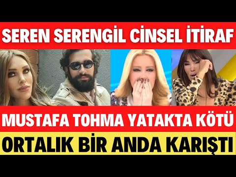 SEREN SERENGİL CİNSELLİK AÇIKLAMASI MUSTAFA TOHMA YATAKTA İYİ DEĞİL SEDA SAYAN MÜGE ANLI ESRA EROL