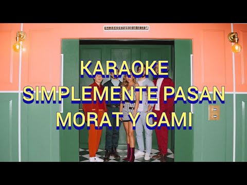 KARAOKE “SIMPLEMENTE PASAN" / MORAT Y CAMI - YouTube
