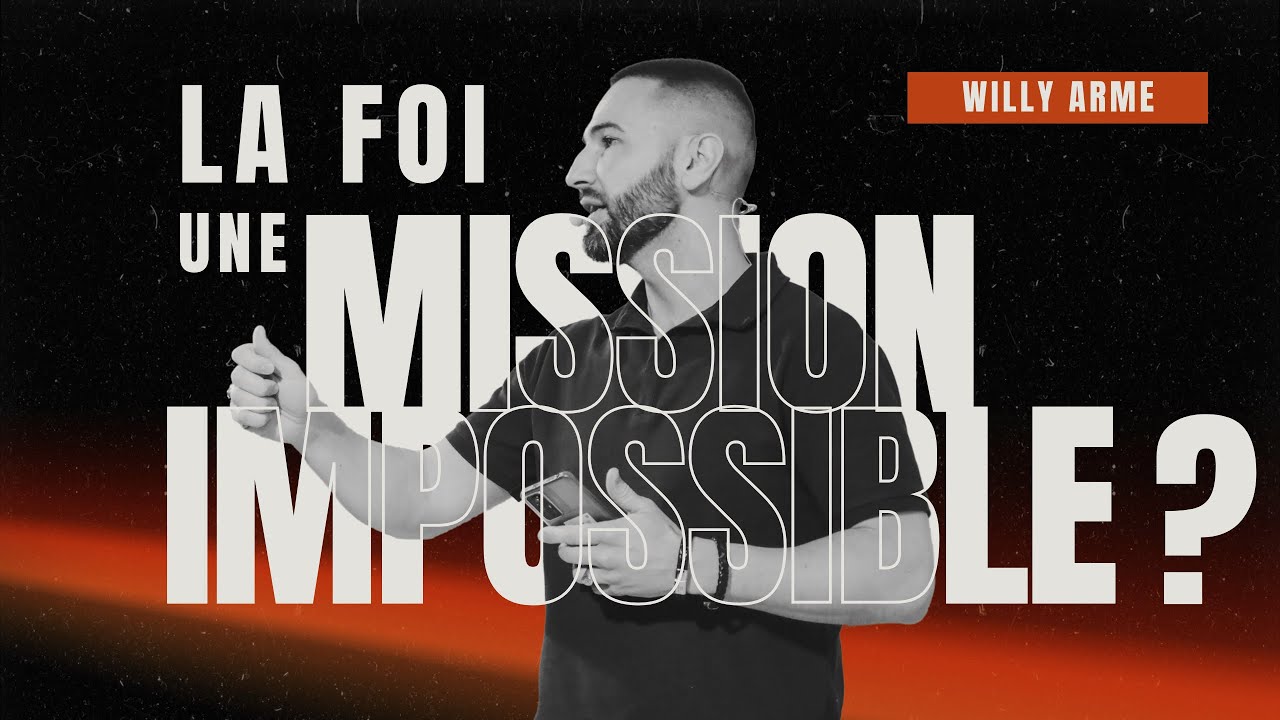 La Foi : une mission impossible ? - Willy Arme - YouTube
