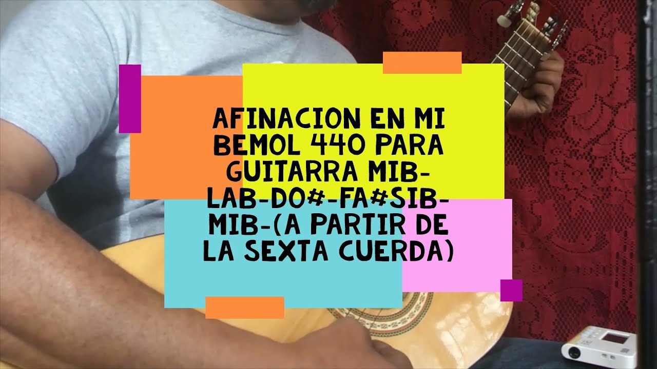 AFINACION EN MI BEMOL 440 PARA GUITARRA MIb-LAb-DO#-FA#SIb-MIb(a partir ...