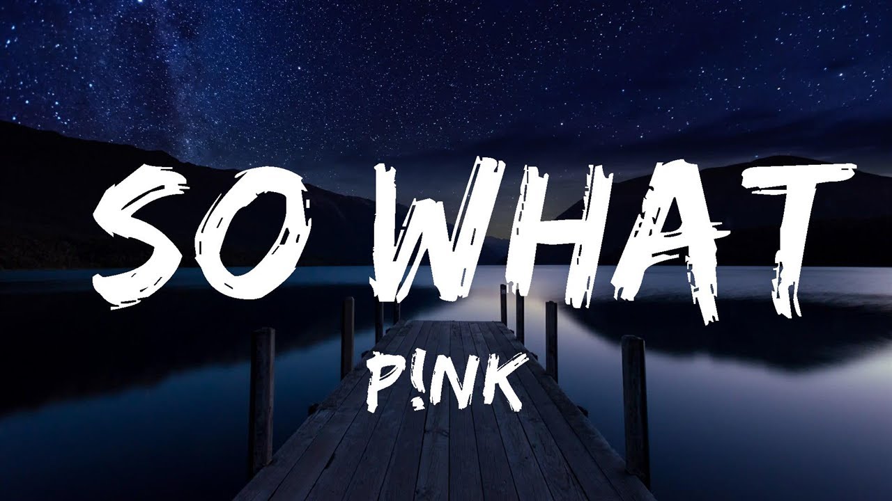 P!NK - So What (Lyrics) | Top Best Song - YouTube