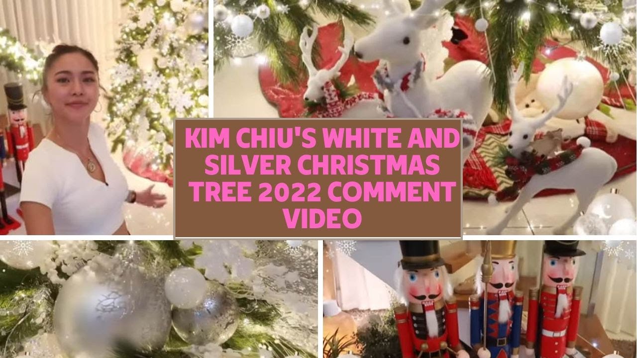 Ep10: Kim Chiu's White and Silver Christmas Tree 2022 Comment Video l ...