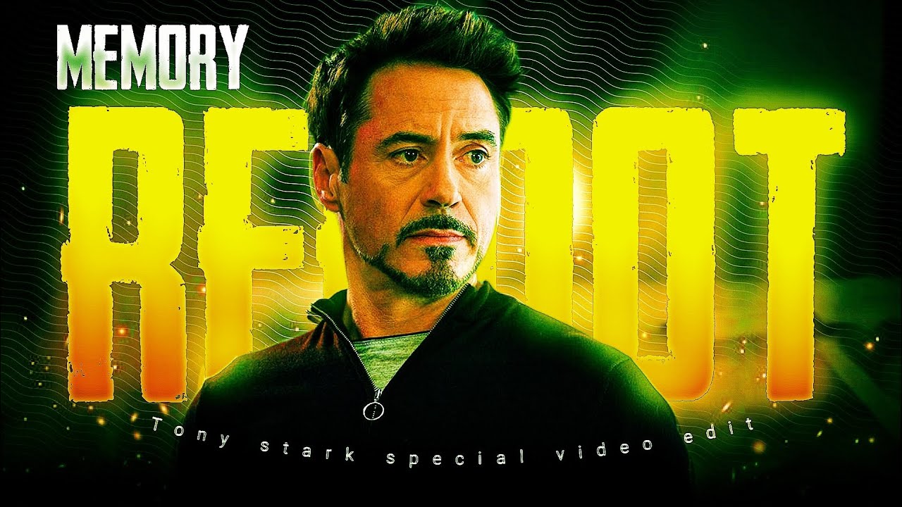 Memory Reboot - RDJ | Tony stark X Memory Reboot edit | - YouTube