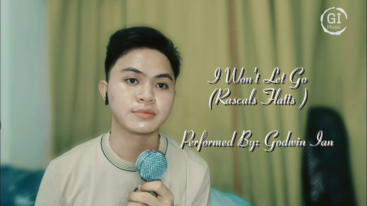 I Won't Let Go(Rascal Flatts) | Godwin Ian - YouTube Music