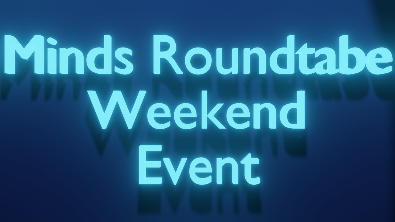 LIVE STREAM: Minds Roundtable Weekend Event - YouTube