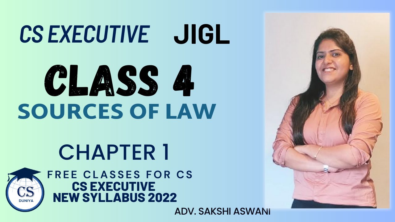CS Executive | JIGL | Sources of law | Chapter 1(Class 4) #cs # ...