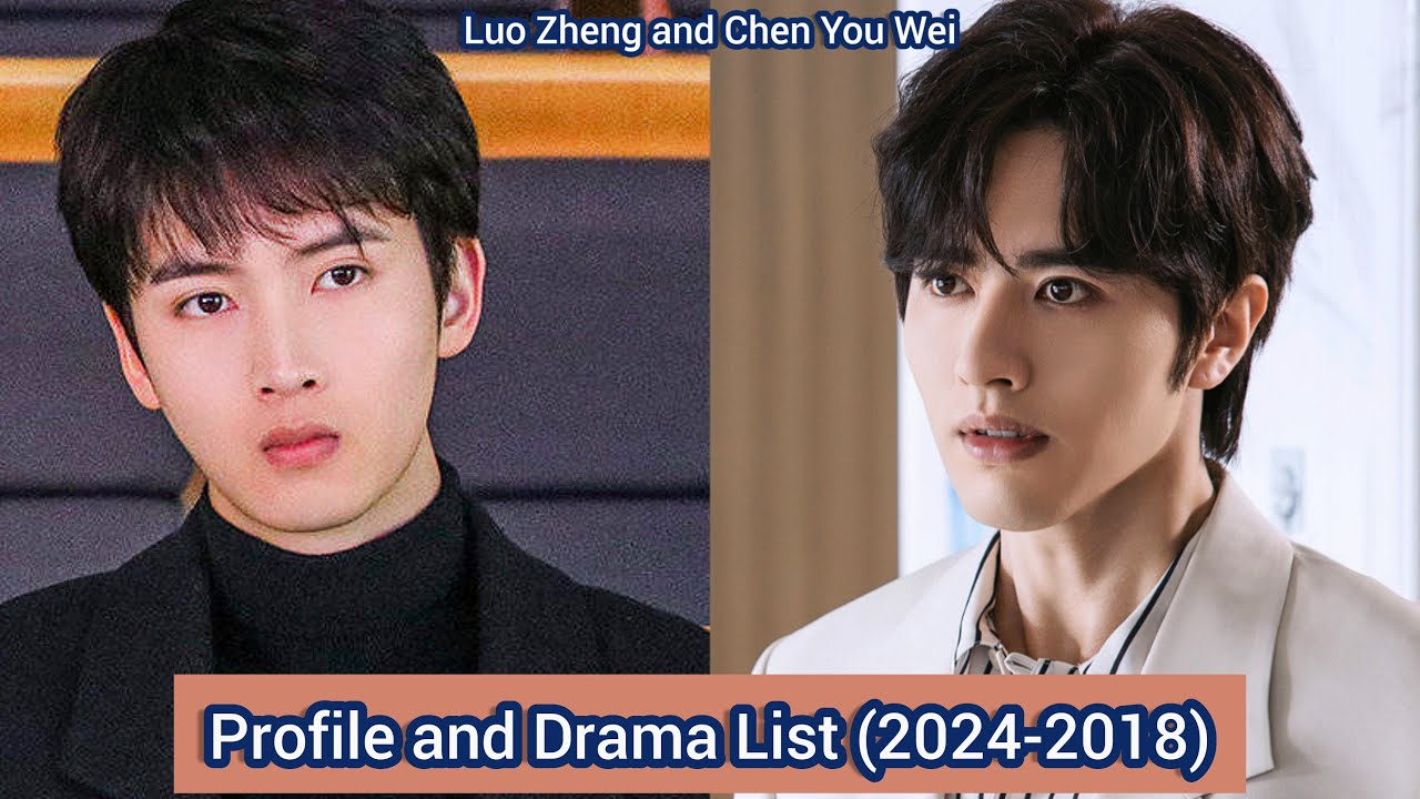 Luo Zheng and Chen You Wei | Profile and Drama List (2024-2018) | - YouTube