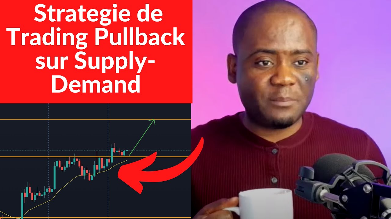 Maitriser la strategie de Trading des Pullback sur les zones de Supply ...