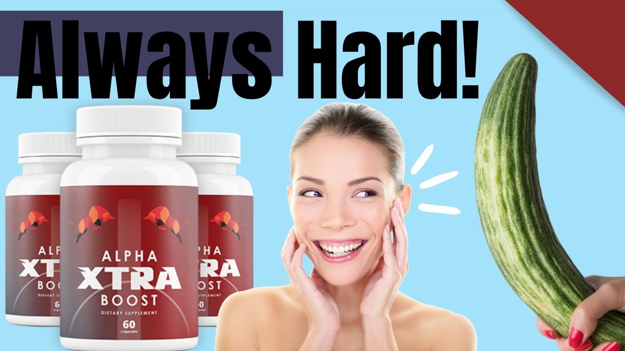 Alpha Xtra Boost | 🙏🏽STRONG ERECTION 🙏🏽 | Alpha Xtra Boost Review ...