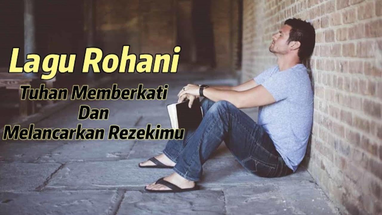 Lagu Rohani Tuhan Memberkati dan Melancarkan Rezeki || Lagu Rohani ...