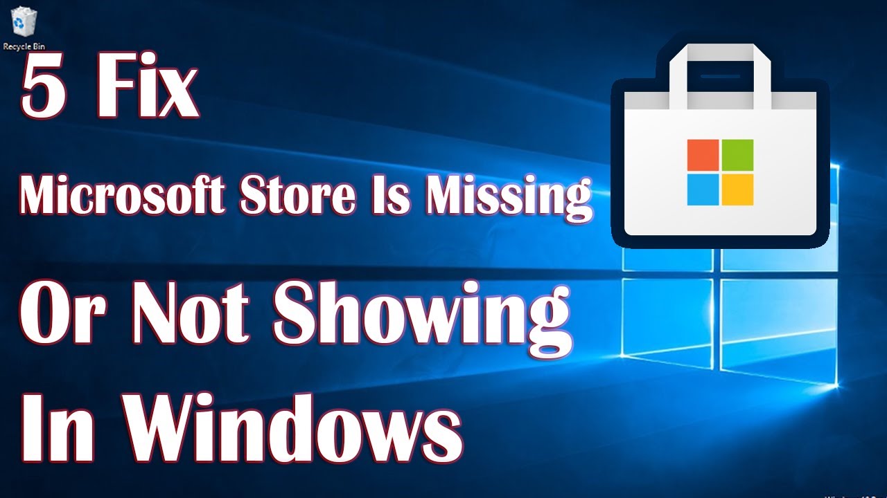Microsoft Store Is Missing, Not Showing Or Not Installed In Windows - 5 ...