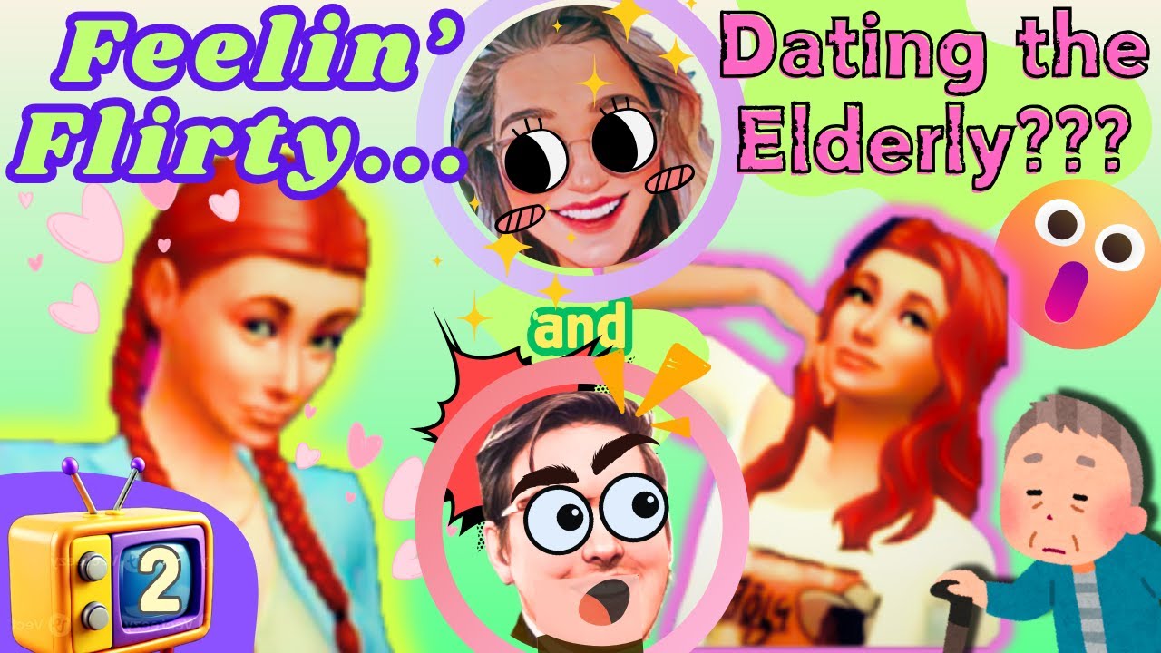 FEELIN FLIRTY AND DATING THE ELDERLY? in the SIMS 4 [100 BABY CHALLENGE ...