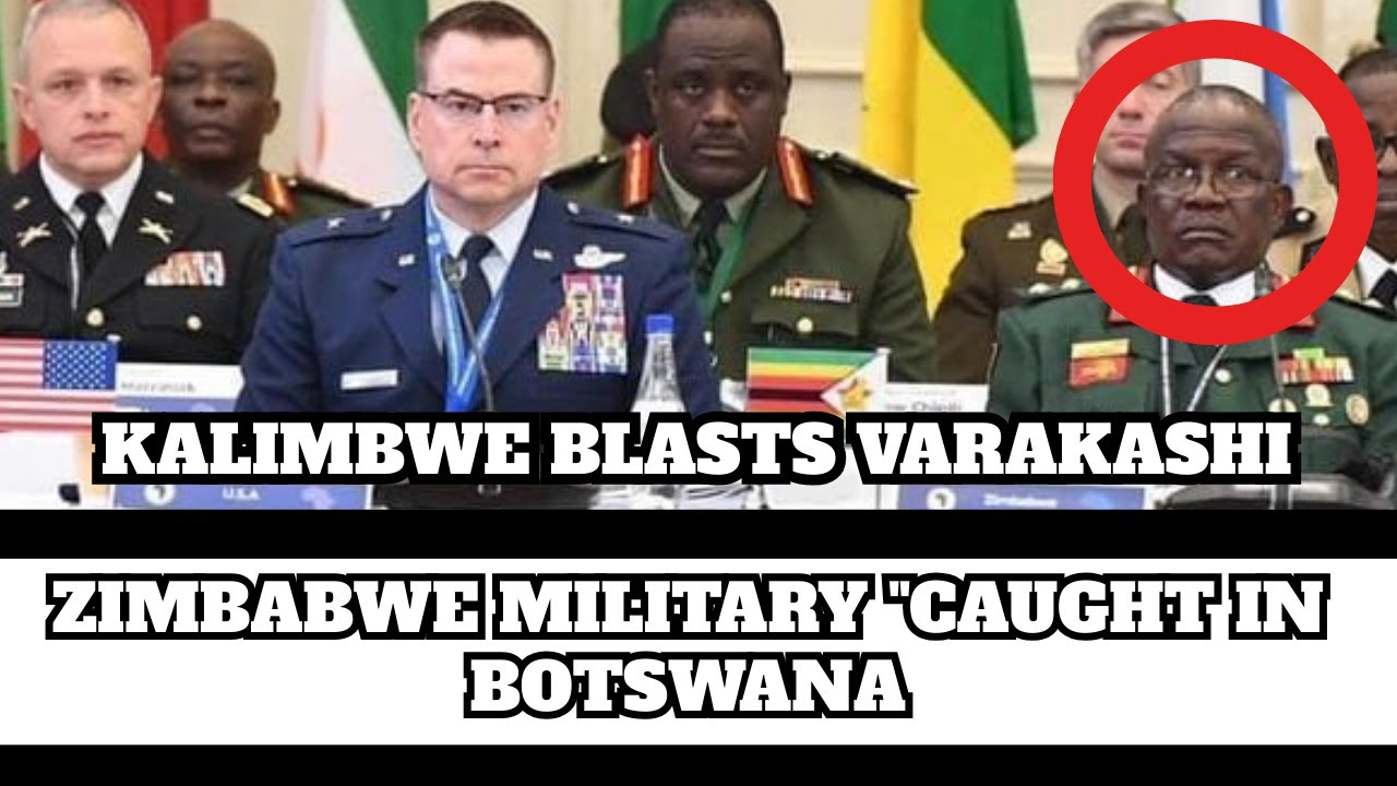 Zimbabwe Military "CAPTURED" in Botswana | Kalimbwe exposes Varakashi ...