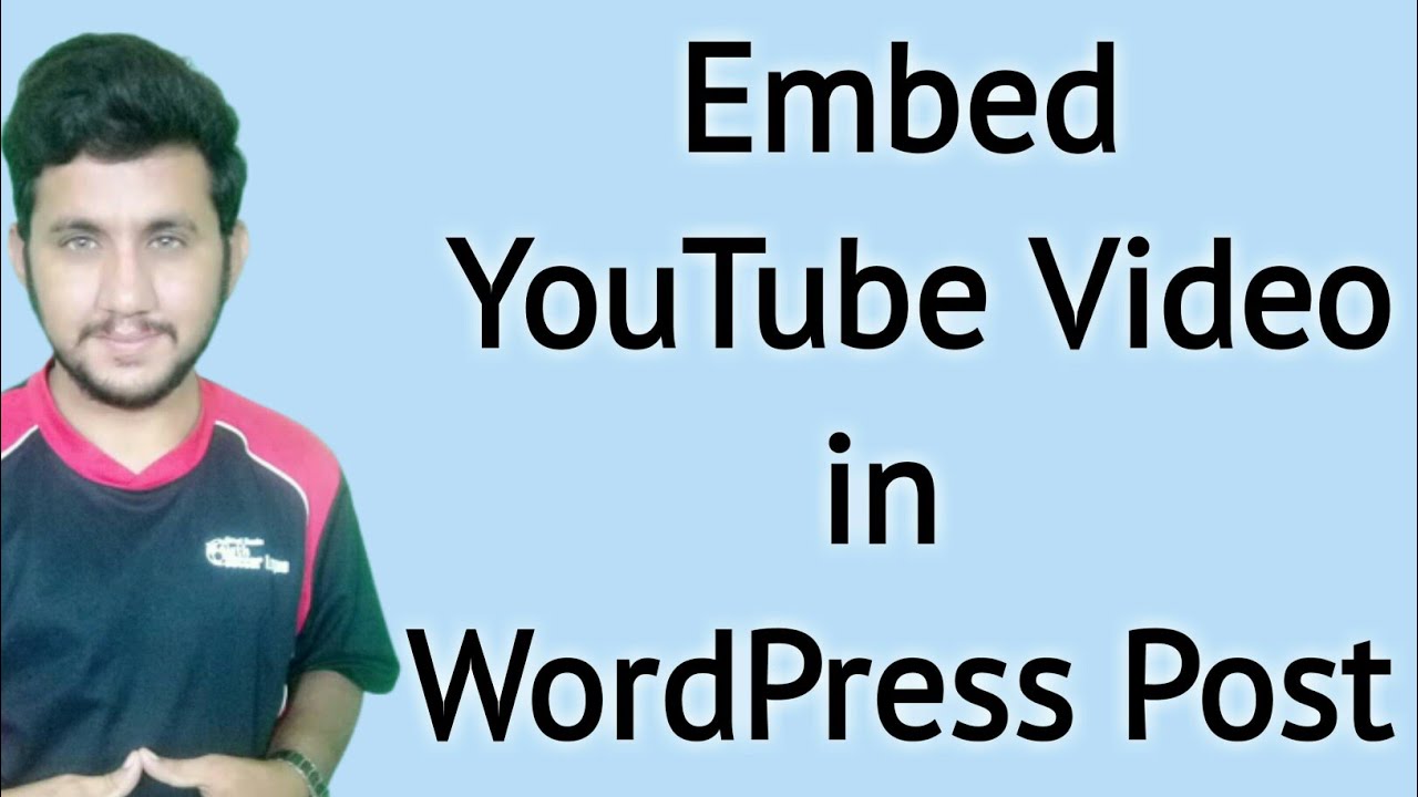 How To Embed YouTube Video In WordPress Post YouTube How To Embed YouTube Video In WordPress Post YouTube