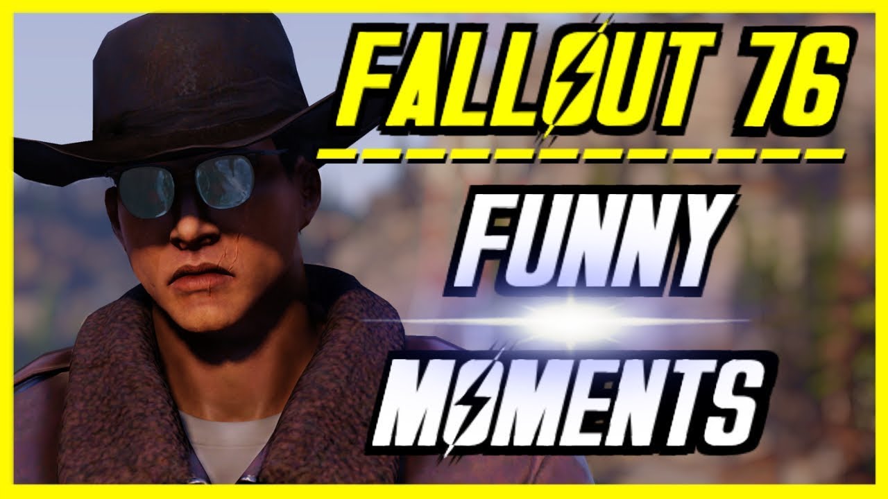 FALLOUT 76 FUNNY MOMENTS - EP 2 (FO76 Funny Moments, Mods, Fails, Kills ...