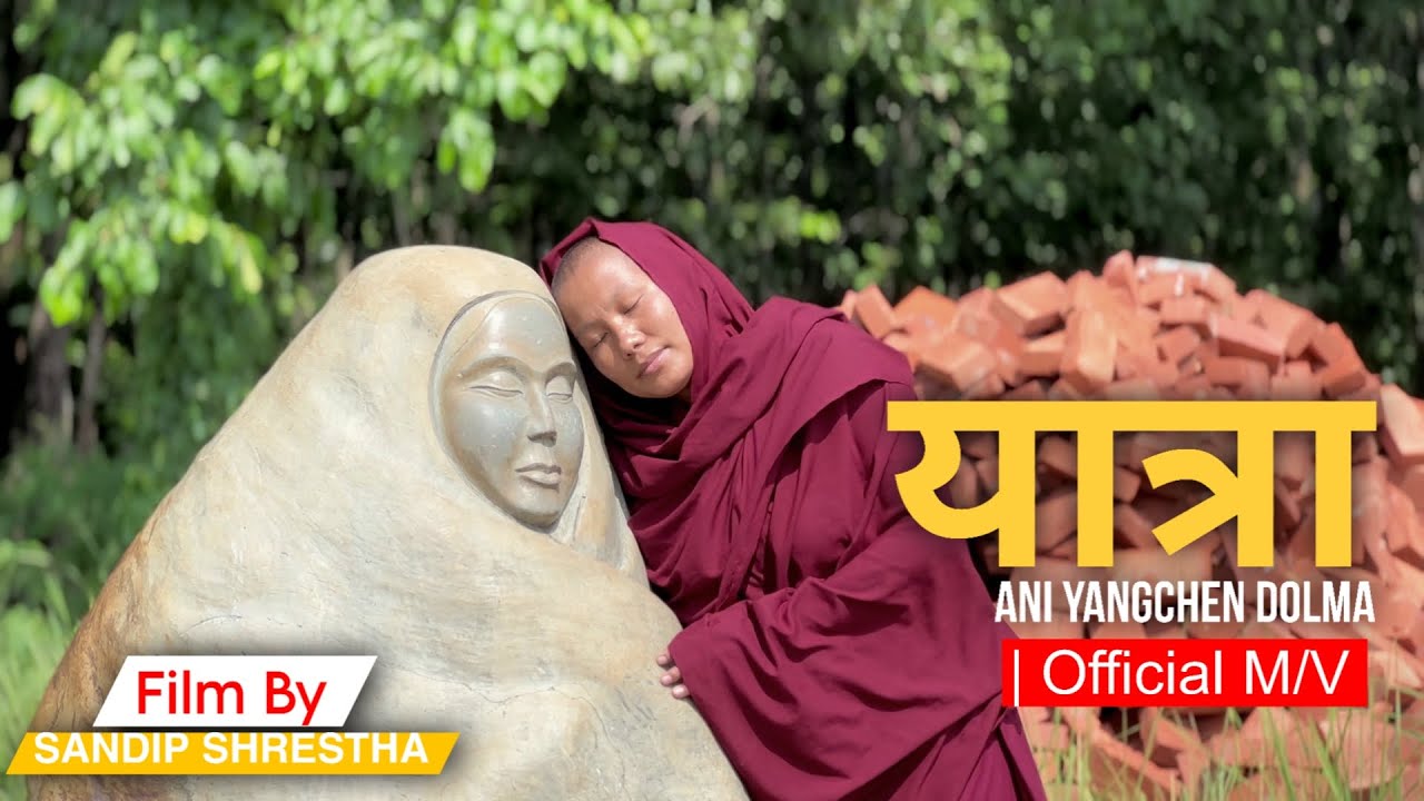 Yatra | Ani Yangchen Dolma Official Music Video - YouTube