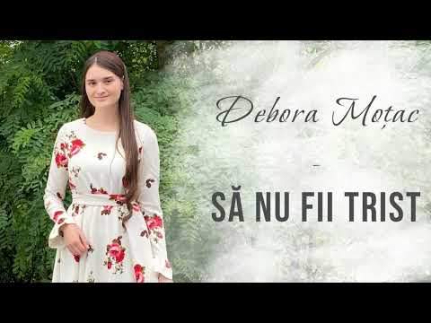 Debora Motac - Să nu fii trist | Official Lyric Video