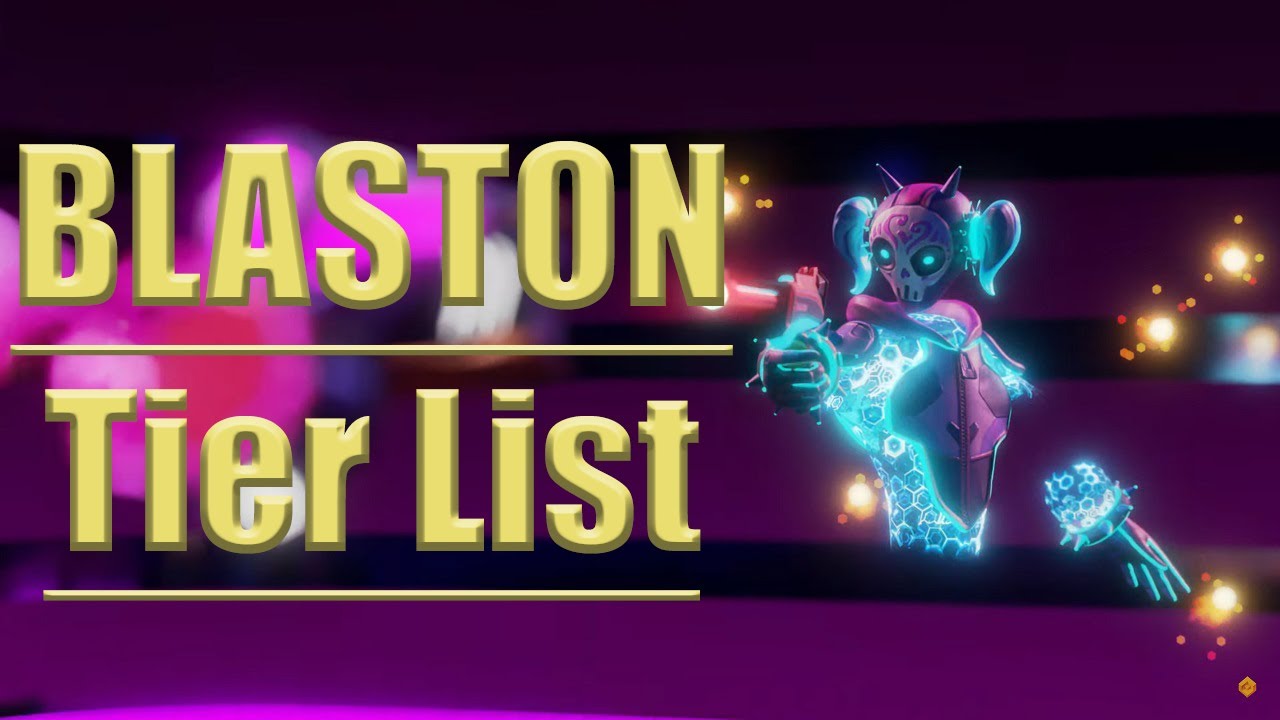 Blaston Tier List Explained 4.20.2021 - YouTube
