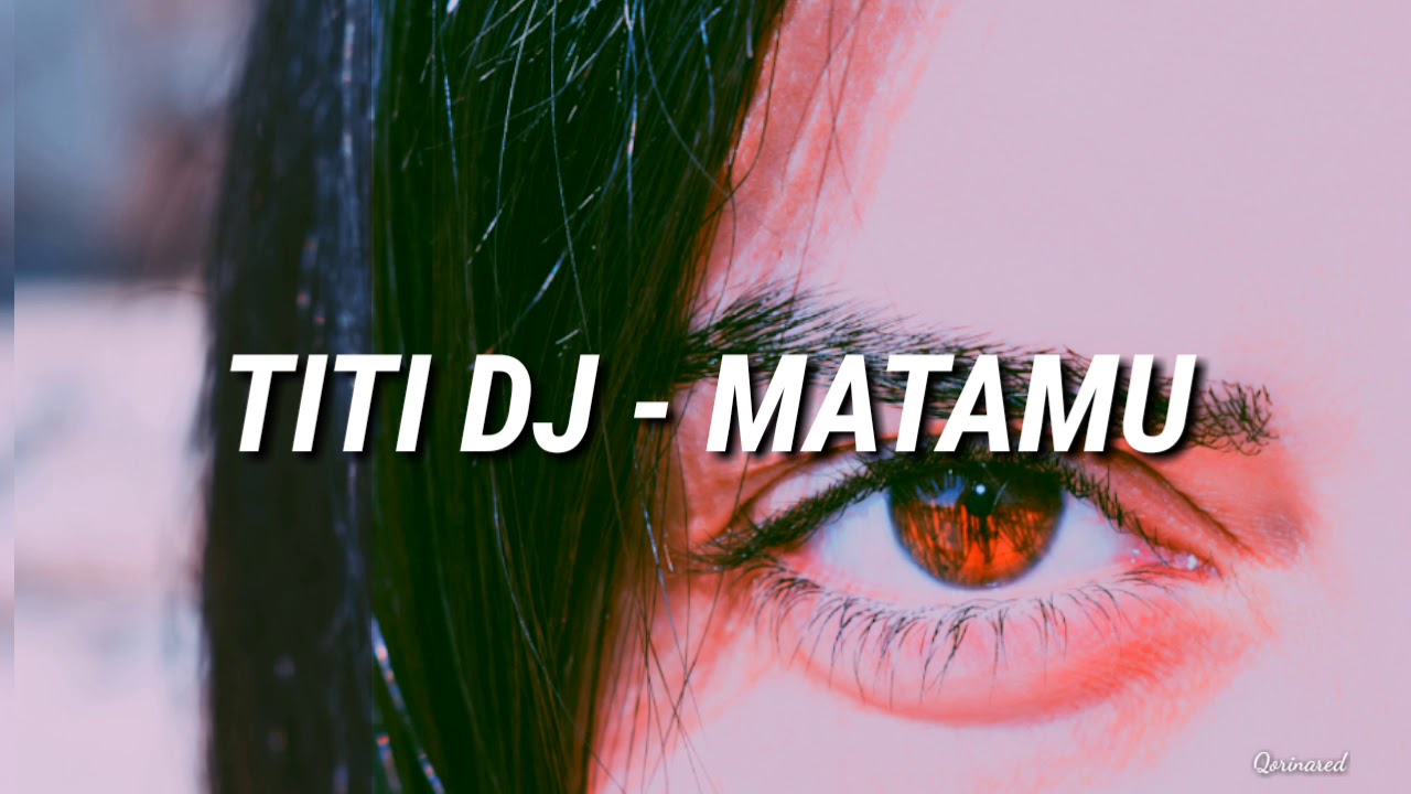 TITI DJ - MATAMU Lryrics - YouTube