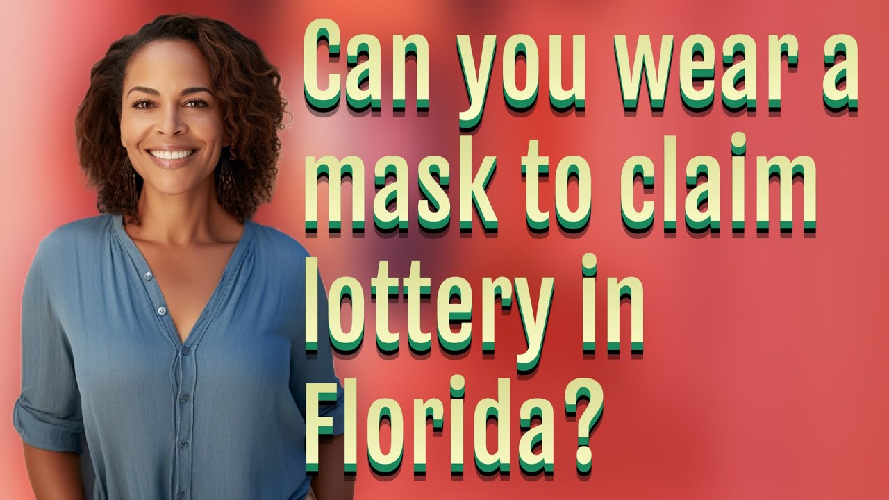 Can you wear a mask to claim lottery in Florida? - YouTube