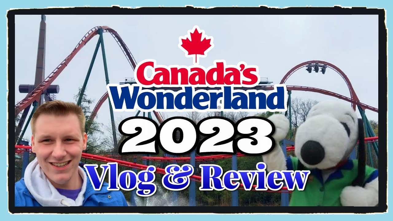 Canada's Wonderland Opening Day 2023 | Vlog & Review - YouTube